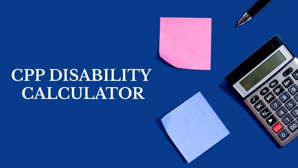 CPP Disability Calculator: Free 2025 CPP Benefit Calculation | Resolute ...